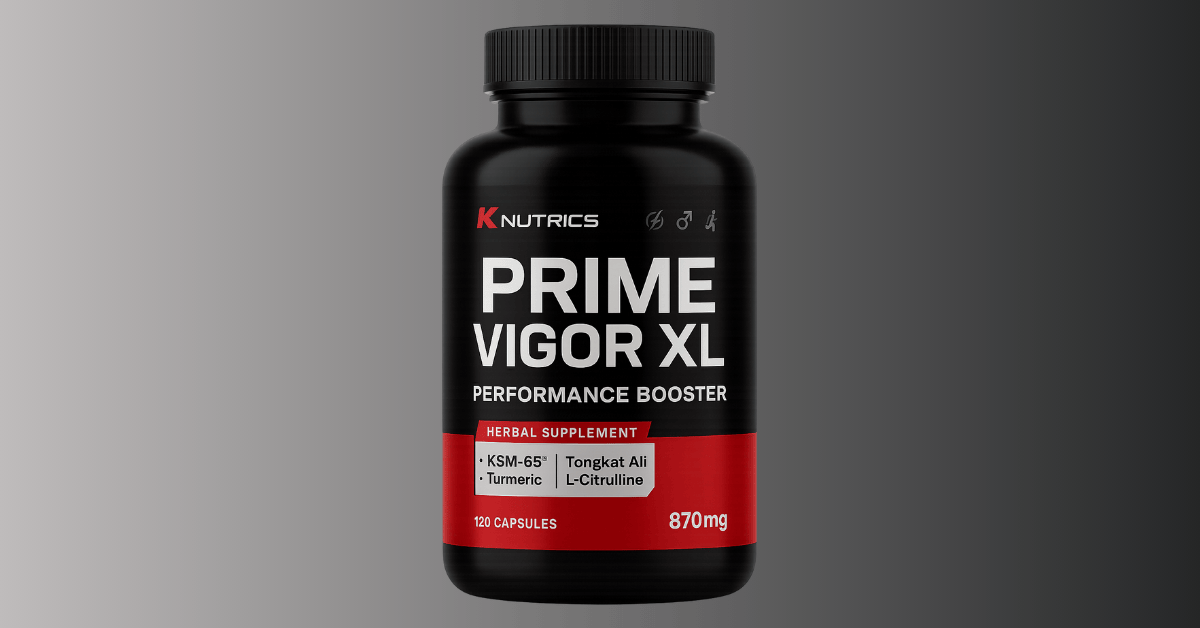 Prime Vigor XL Review [After 60 Days Use]: Must Read