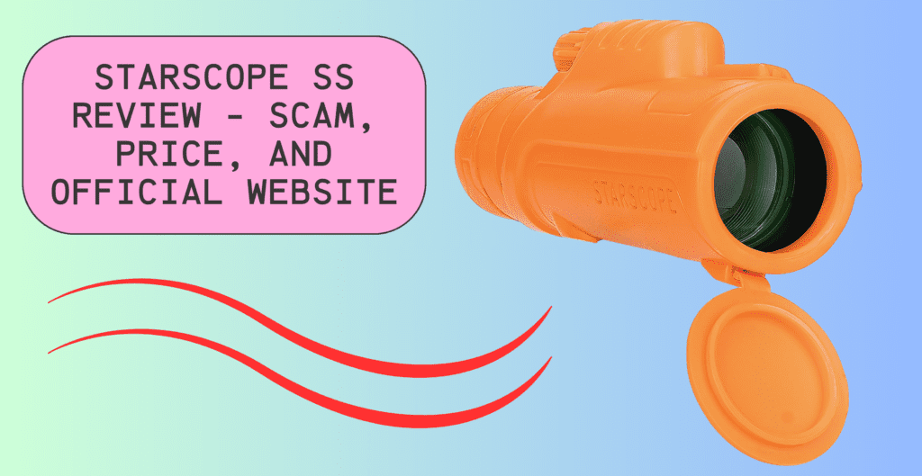 Starscope SS Review - Scam, Price, and Official Website